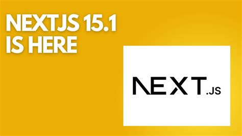 nextjs 15 1 is released youtube