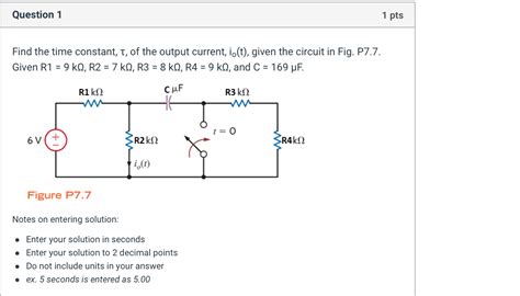 Solved Question 1 1 Pts Find The Time Constant T Of The Chegg Com