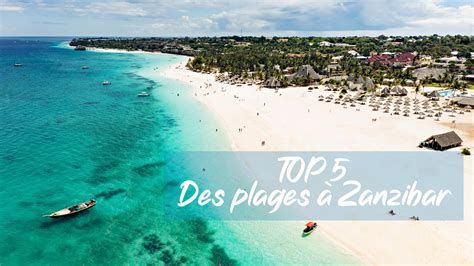 Le Top 5 Des Plages à Zanzibar 5 Plages Incroyables