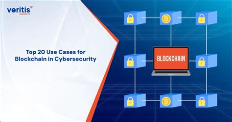 Top Use Cases For Blockchain In Cybersecurity Veritis