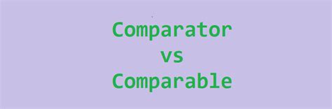 Difference Between Comparator And Comparable Selenium Automation