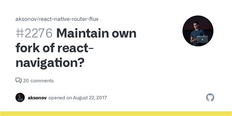 Maintain Own Fork Of React Navigation · Issue 2276 · Aksonovreact