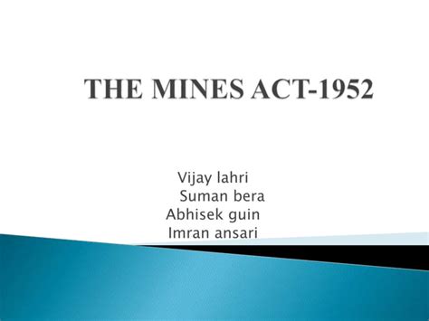 Mines Act 1952 Ppt New Pptx