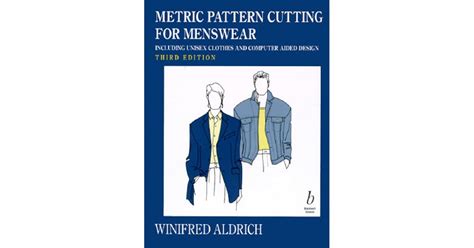 Metric Pattern Cutting For Menswear Including Unisex Clothes And