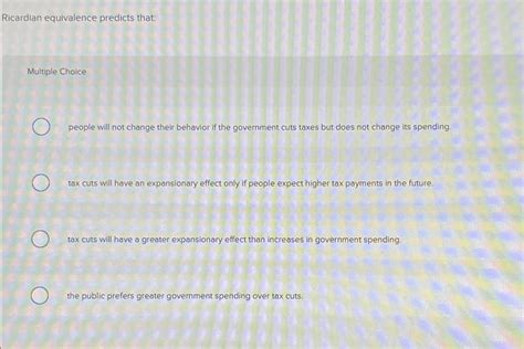 Solved Ricardian Equivalence Predicts That Multiple