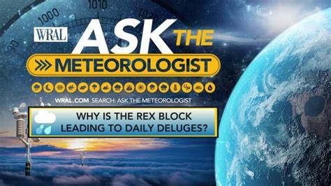 Ask The Meteorologist Why Is The Rex Block Leading To Daily Deluges
