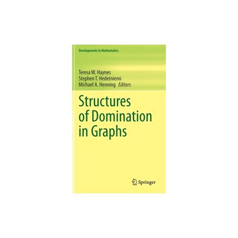 structures of domination in graphs teresa w haynes emag ro