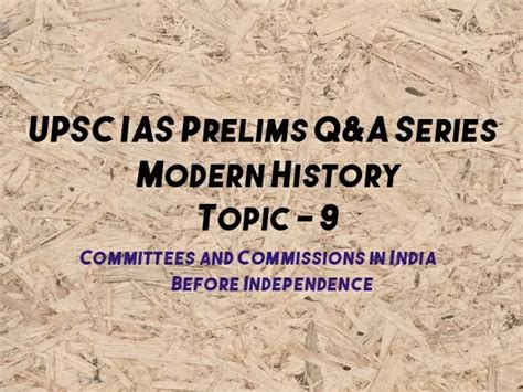 UPSC IAS Prelims 2021 Important Questions On Modern History Topic 9 Committees And
