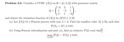 solved problem 3 6 consider a ctmc {xt} on s {1 2 3} with