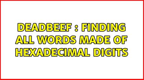 Deadbeef Finding All Words Made Of Hexadecimal Digits Youtube