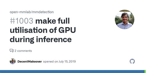 Make Full Utilisation Of Gpu During Inference · Issue 1003 · Open Mmlabmmdetection · Github