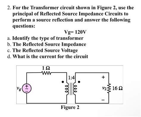 Solved 2 For The Transformer Circuit Shown In Figure 2 Use