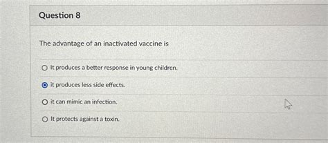 Solved Question 8the Advantage Of An Inactivated Vaccine