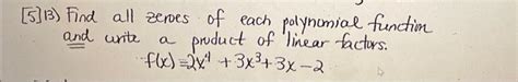Solved [5]13 Find All Zeroes Of Each Polynomial Function