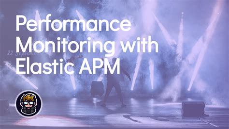 performance monitoring with elastic apm