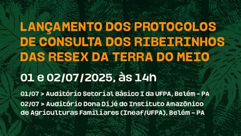 Protocolos De Consulta Das Resex Da Terra Do Meio No Pará Serão Lançados Em Seminário Na Ufpa