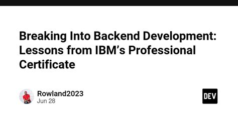 Breaking Into Backend Development Lessons From Ibms Professional
