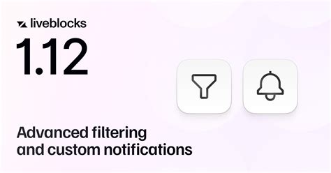 Liveblocks 112 Advanced Filtering And Custom Notifications