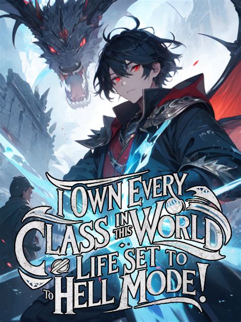 I Own Every Class In This World Life Set To Hell Mode Chapter 1 The Judgment Webnovel