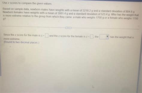 Solved Use Z ﻿scores To Compare The Given Valuesbased On