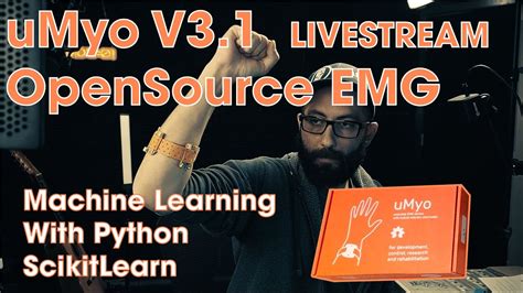 umyo open source emg sensor ml livestream part 2 scikitlearn
