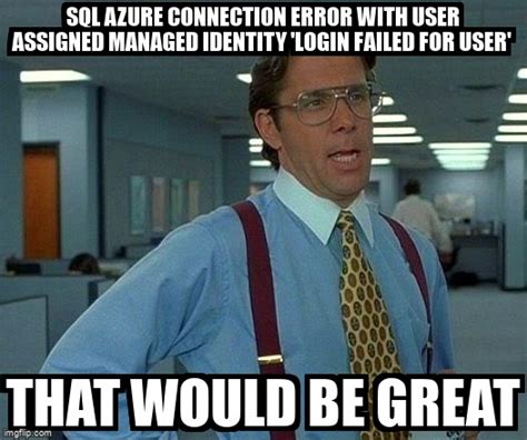 meme overflow on twitter sql azure connection error with user