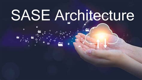 top 10 reasons to adopt sase architecture ziddu
