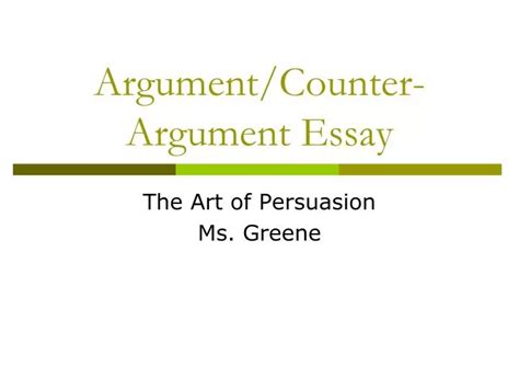 Ppt Argument Counter Argument Essay Powerpoint Presentation Free