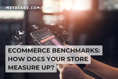 Ecommerce Benchmarks How Does Your Store Measure Up Metacake Ecommerce Growth For The