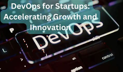 Devops For Startups Accelerating Growth And Innovation Linuxtechlab