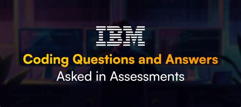 Ibm Coding Questions And Answers Asked In Assessments