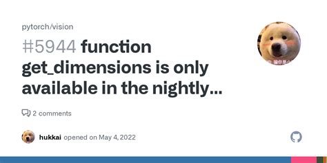 Function Get Dimensions Is Only Available In The Nightly Version Issue Pytorch Vision