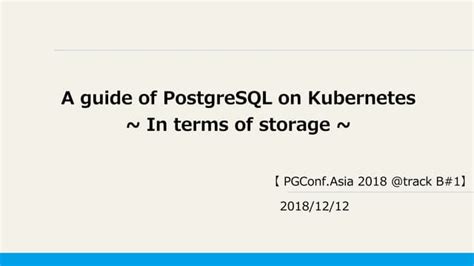 A Guide Of Postgresql On Kubernetes Ppt