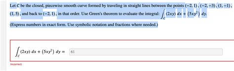 Solved Let C Be The Closed Piecewise Smooth Curve Formed By Chegg