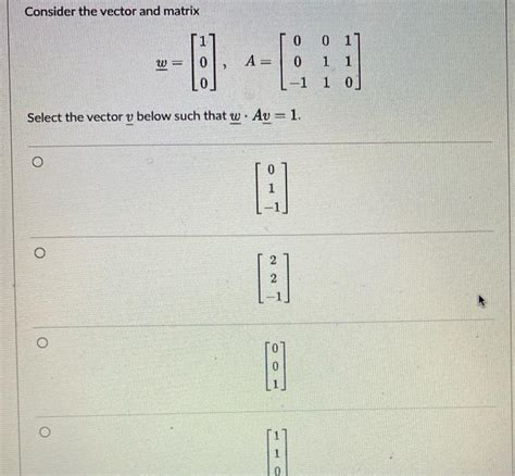 Solved Consider The Vector And Matrix Chegg