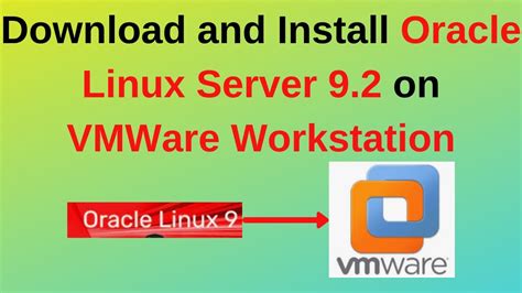 How To Download And Install Oracle Linux 92 On Vmware Workstation