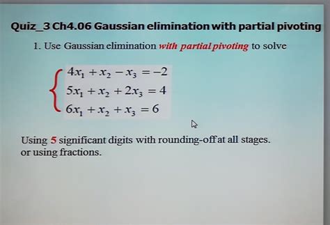 Solved Quiz Ch Gaussian Elimination With Partial Chegg