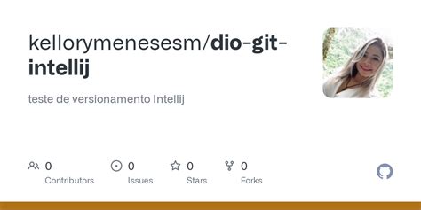 GitHub Kellorymenesesm Dio Git Intellij Teste De Versionamento Intellij