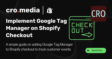 Step By Step Guide To Add Google Tag Manager To Shopify Checkout