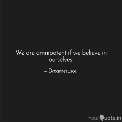 We Are Omnipotent If We B Quotes And Writings By Shreya Yourquote