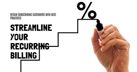 Best Practices To Retain Subscribing Customers By Streamlining