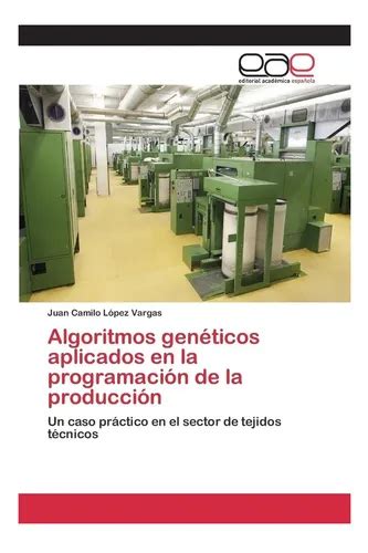 Libro Algoritmos Genéticos Aplicados En La Programación De Envío Gratis