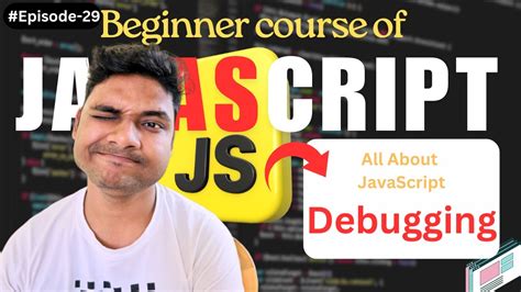 Javascript Debugging In 2025learn How To Debug In Just 11 Minutes In