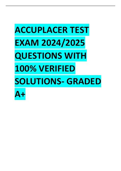 Accuplacer Test Exam 2024 2025 Questions With 100 Verified Solutions Graded A Accuplacer