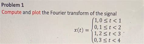 solved problem 1 compute and plot the fourier transform of