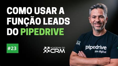 Live 23 Como usar a Função Leads do Pipedrive YouTube