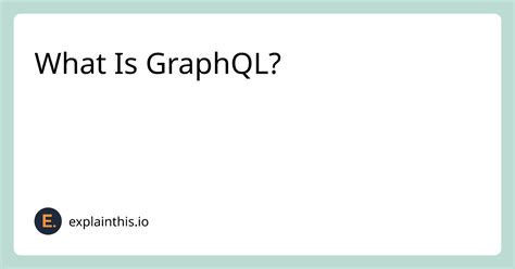 What Is Graphql｜explainthis