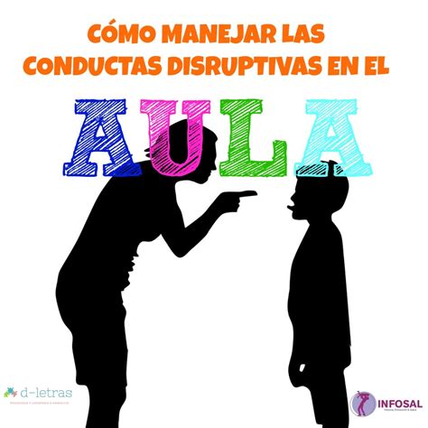CÓmo Manejar Las Conductas Disruptivas En El Aula Infosal
