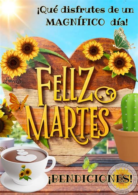 Feliz Martes Con Cafe Y Girasoles Feliz Y Bendecido Lunes Feliz Martes Cafe Buenos Dias Con