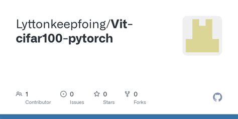github lyttonkeepfoing vit cifar100 pytorch